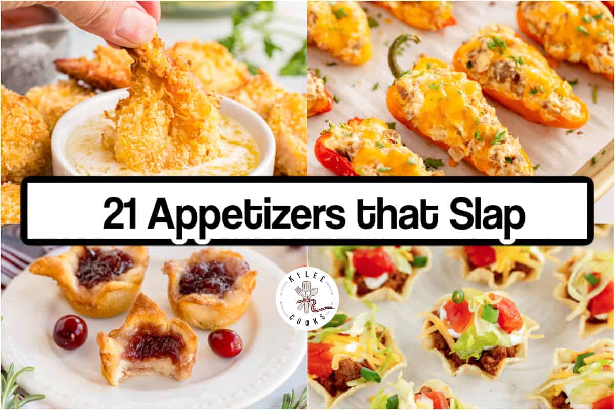 21 Appetizers that Slap - Kylee Cooks