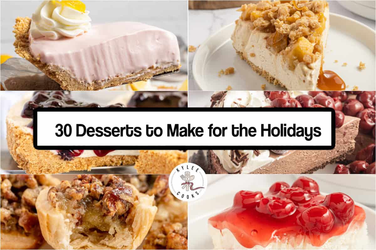 30 Desserts to Make for the Holidays - Kylee Cooks